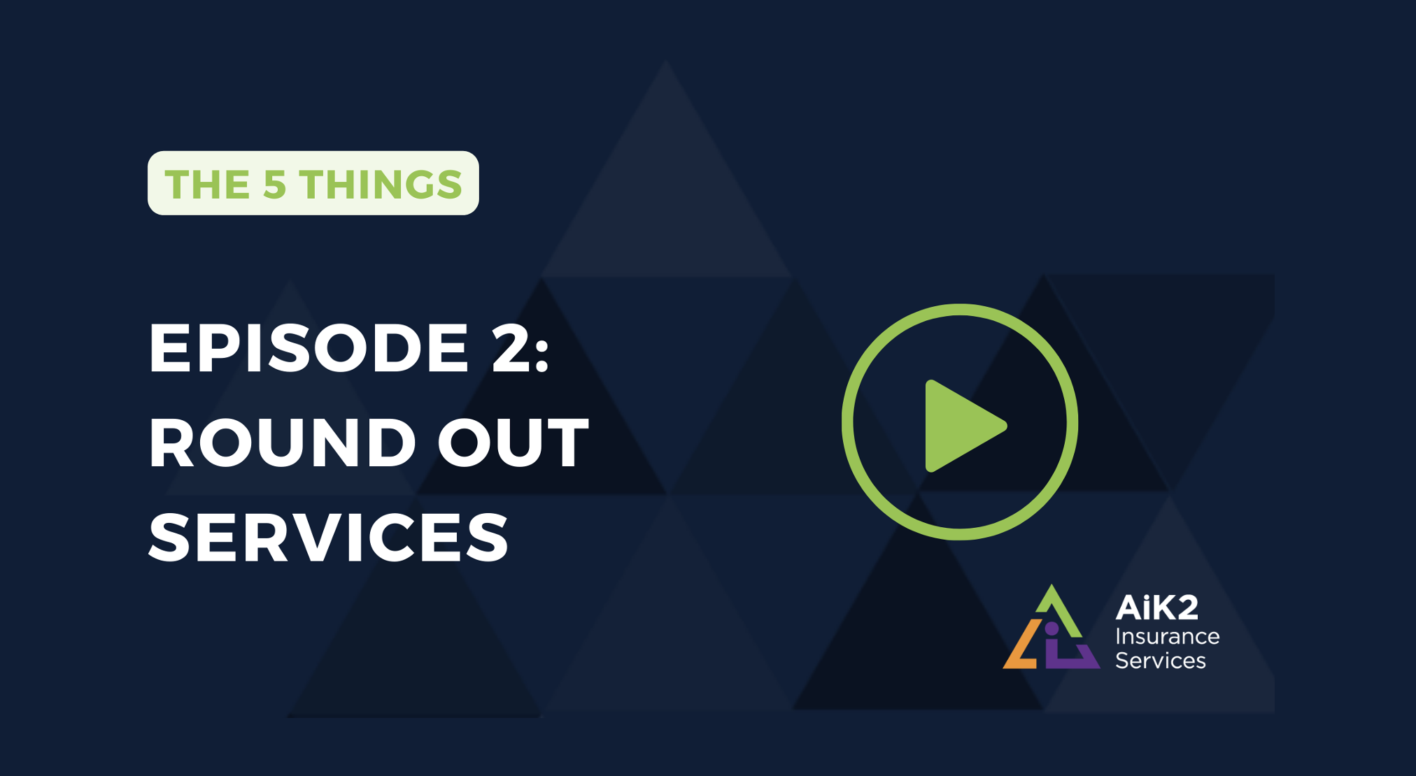 Five Things: Round Out Your Services - Advisor Insurance